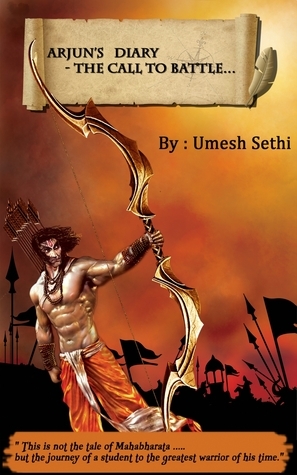 Arjun's Diary - The Call to Battle by Umesh M. Sethi | Goodreads