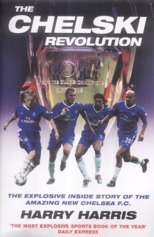 The Chelski Revolution by Harry Harris | Goodreads