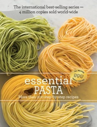 Essential Pasta: More Than 200 Step-by-Step Recipes by ESSENTIAL PASTA ...