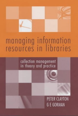 Managing Information Resources in Libraries: Collction Management in ...