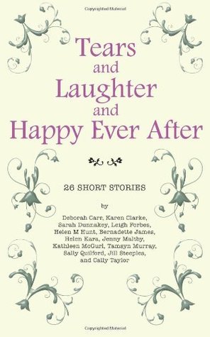 Tears and Laughter and Happy Ever After: 26 Short Stories by Deborah ...
