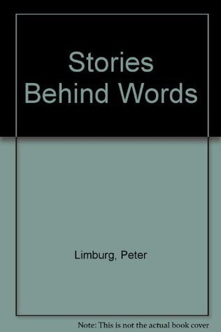 Stories Behind Words: The Origins and Histories of 285 English Words by ...