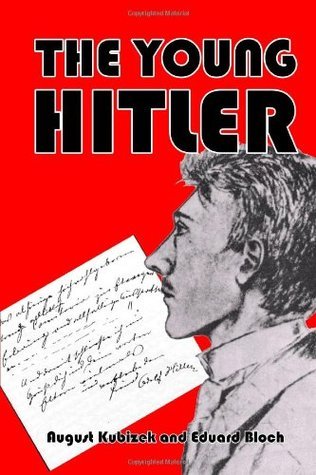 The Young Hitler by August Kubizek | Goodreads