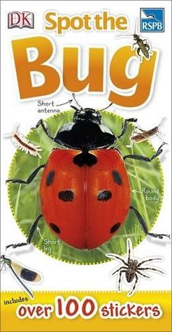 Rspb Spot the Bug by D.K. Publishing | Goodreads