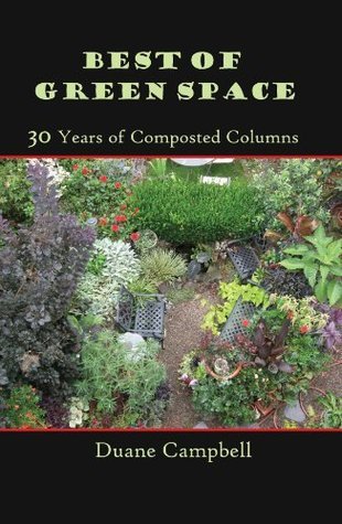Best of Green Space: 30 Years of Composted Columns by Duane Campbell ...