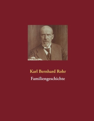 Familiengeschichte by Karl Bernhard Rohr | Goodreads