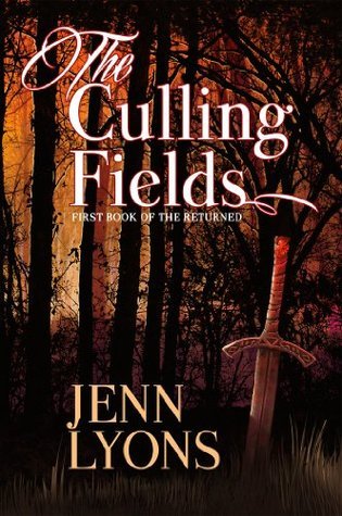 The Culling Fields (The Returned Book 1) by Jenn Lyons | Goodreads