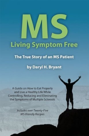 MS - Living Symptom Free: The True Story of an MS Patient: A Guide on ...
