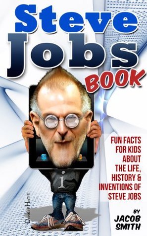 Steve Jobs Book For Kids - Learn Fun Facts & The Story Of Steve Jobs by ...