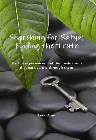 Searching for Satya; Finding the Truth by Leta Saint | Goodreads