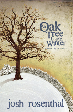An Oak Tree Late in Winter: Ten Vignettes and a Triptych by Josh ...