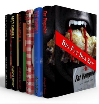 Big Fat Box Set (Fat Vampire #1-6) by Johnny B. Truant | Goodreads