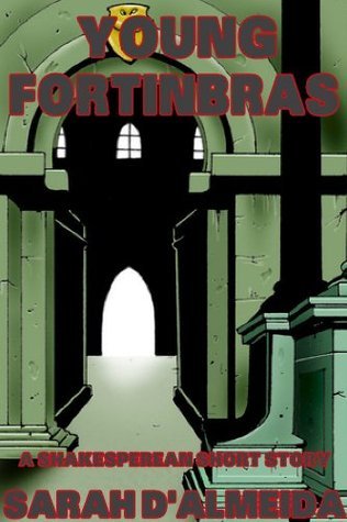 Young Fortinbras by Sarah D'Almeida | Goodreads