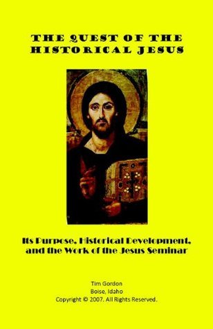 THE QUEST OF THE HISTORICAL JESUS: Its Purpose, Historical Development ...