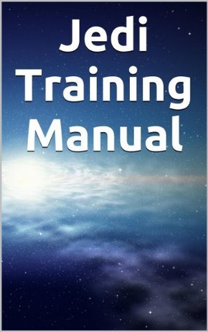 Jedi Training Manual by Sirtell Starlight | Goodreads