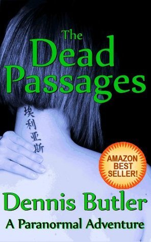 The Dead Passages: A Novel. by Dennis J. Butler | Goodreads