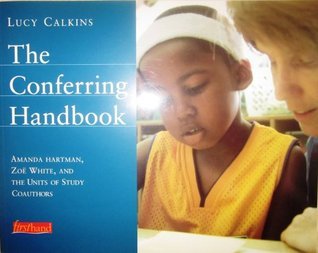 The Conferring Handbook by Lucy Calkins | Goodreads