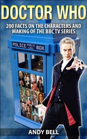 Doctor Who: 200 Facts on the Characters and Making of the BBC TV Series ...