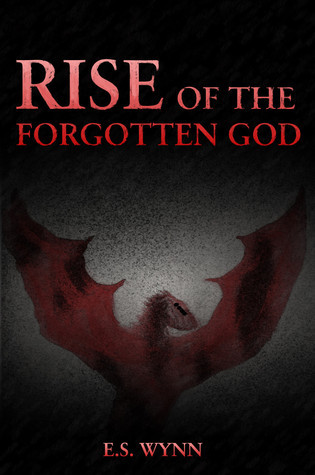 Rise of the Forgotten God by E.S. Wynn | Goodreads