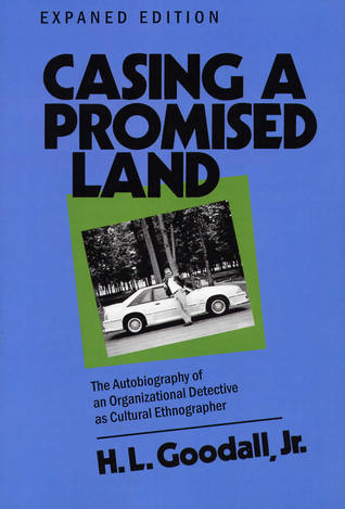 Casing a Promised Land: The Autobiography of an Organizational ...