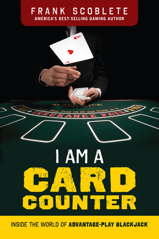 I Am a Card Counter: Inside the World of Advantage-Play Blackjack! by ...