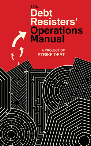 Debt Resisters’ Operations Manual (Common Notions) by Strike Debt ...