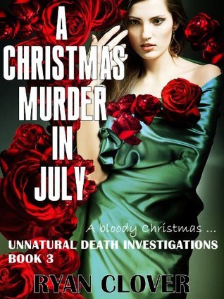 A Christmas Murder In July by Ryan Clover | Goodreads