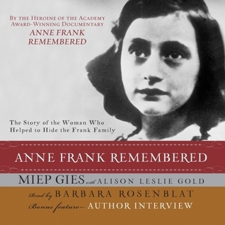 Anne Frank Remembered by Miep Gies | Goodreads