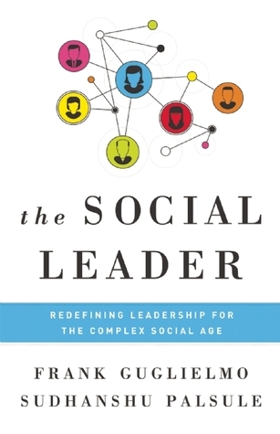 Social Leader: Redefining Leadership for the Complex Social Age by ...