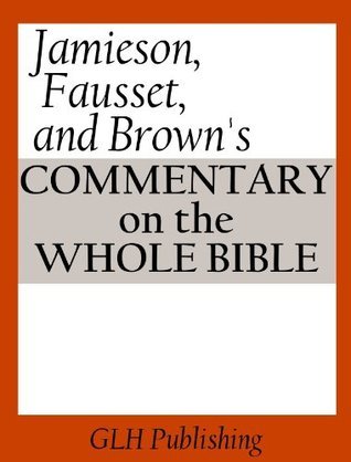 Jamieson, Fausset, and Brown's Commentary on the Whole Bible by Andrew ...