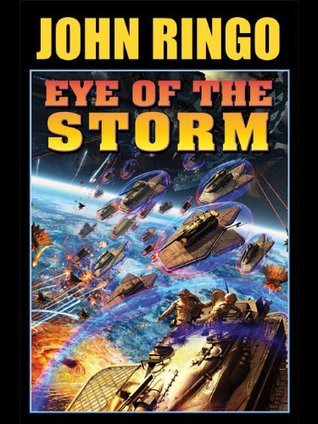Eye of the Storm (Legacy of the Aldenata Book 11) by John Ringo | Goodreads