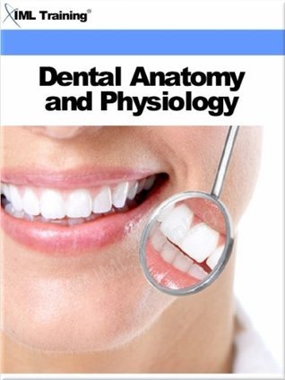Dental Anatomy and Physiology (Dentistry Book 1) by IML Training ...