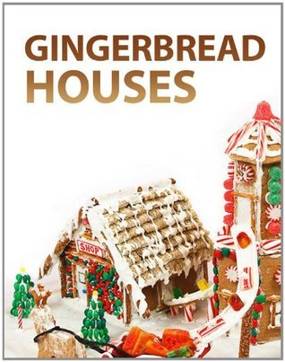 Gingerbread Houses by Instructables.com | Goodreads