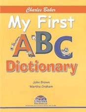 My First ABC Dictionary (Charles Baker) by John Brown | Goodreads