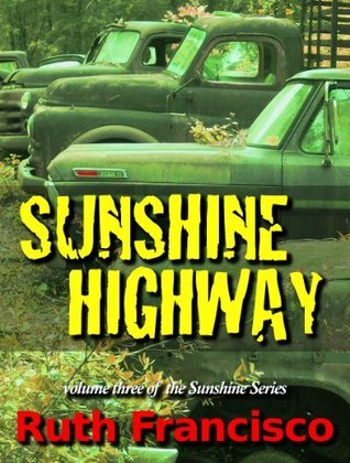 Sunshine Highway (Sunshine Series Book 3) by Ruth Francisco | Goodreads