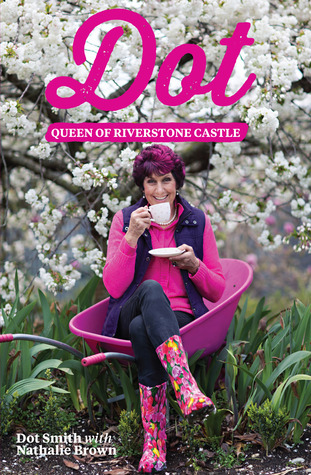 Dot: Queen of Riverstone Castle by Dot Smith | Goodreads