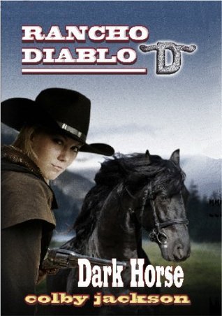 Dark Horse (Rancho Diablo Book 5) by Colby Jackson | Goodreads