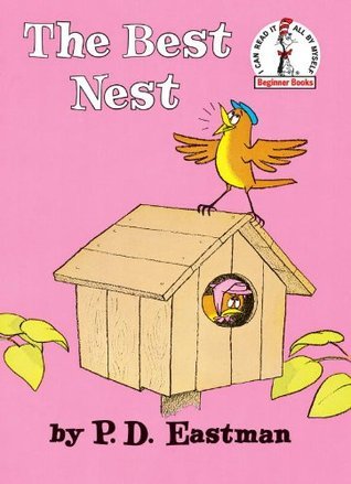 The Best Nest (Beginner Books) by P.D. Eastman | Goodreads