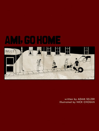 Ami, Go Home by Adam Selzer | Goodreads