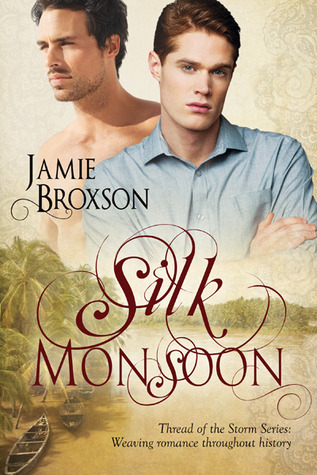 Silk Monsoon (Threads of the Storm, #1) by Jamie Broxson | Goodreads