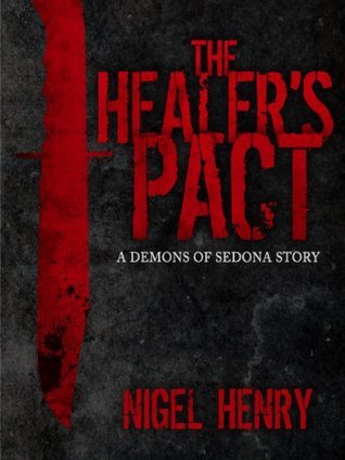 The Healer's Pact (The Demons of Sedona Book 1) by Nigel Henry | Goodreads