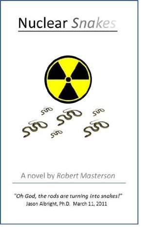 Nuclear Snakes by Robert Masterson | Goodreads