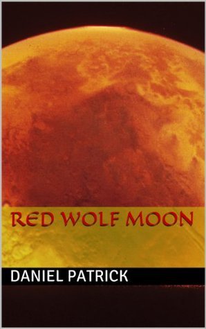 Red Wolf Moon (Short Story): The Four Sisters Universe by Daniel ...