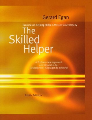 Exercises in Helping Skills: A Manual to Accompany The Skilled Helper ...