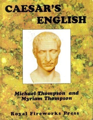 Caesar's English 1 by Michael Clay Thompson | Goodreads