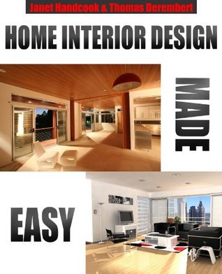 Home Interior Design Made Easy by Janet Handcook | Goodreads