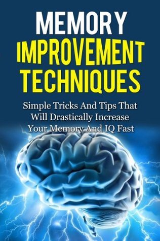 Memory Improvement: Memory Improvement Techniques - Simple Tricks for ...