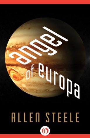 Angel of Europa (Near-Space) by Allen M. Steele | Goodreads