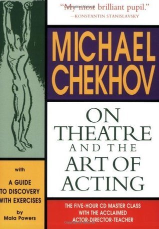 Michael Chekhov: On Theatre and the Art of Acting by Michael Chekhov ...
