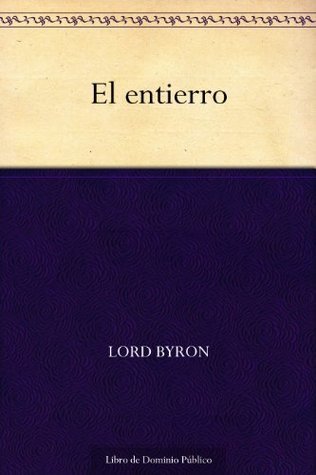 El entierro by Lord Byron | Goodreads